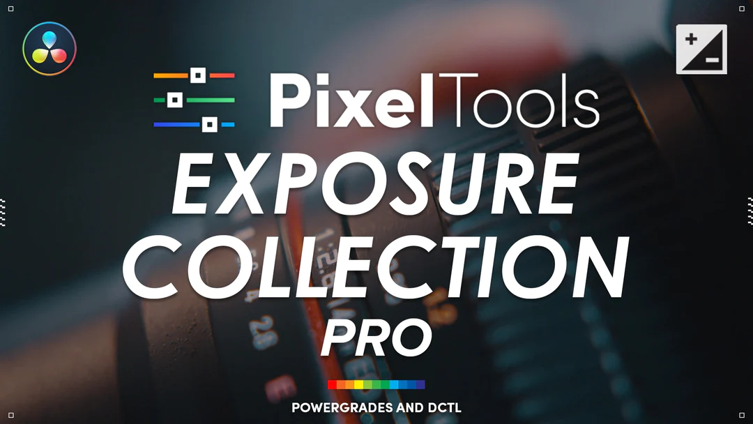 PixelTools Releases Exposure PowerGrade Collection | DVResolve.com