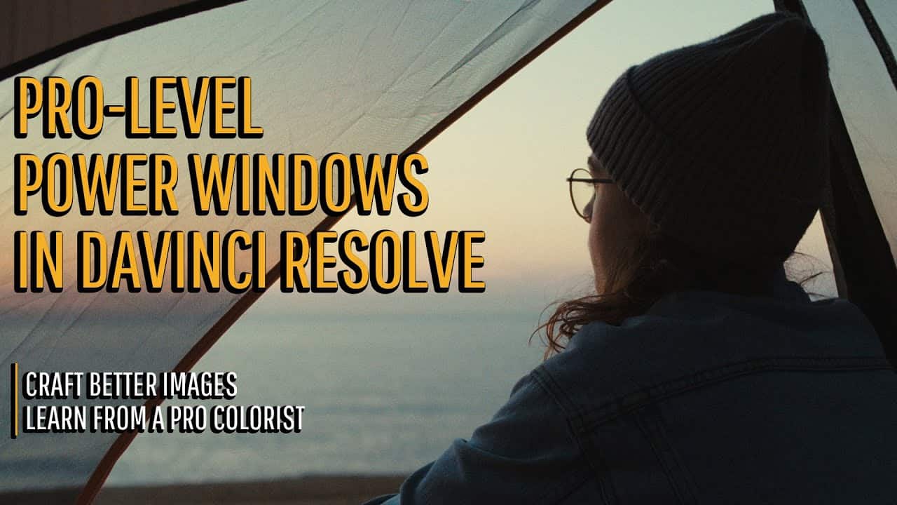 How to Use Power Windows Like a Pro | DVResolve.com